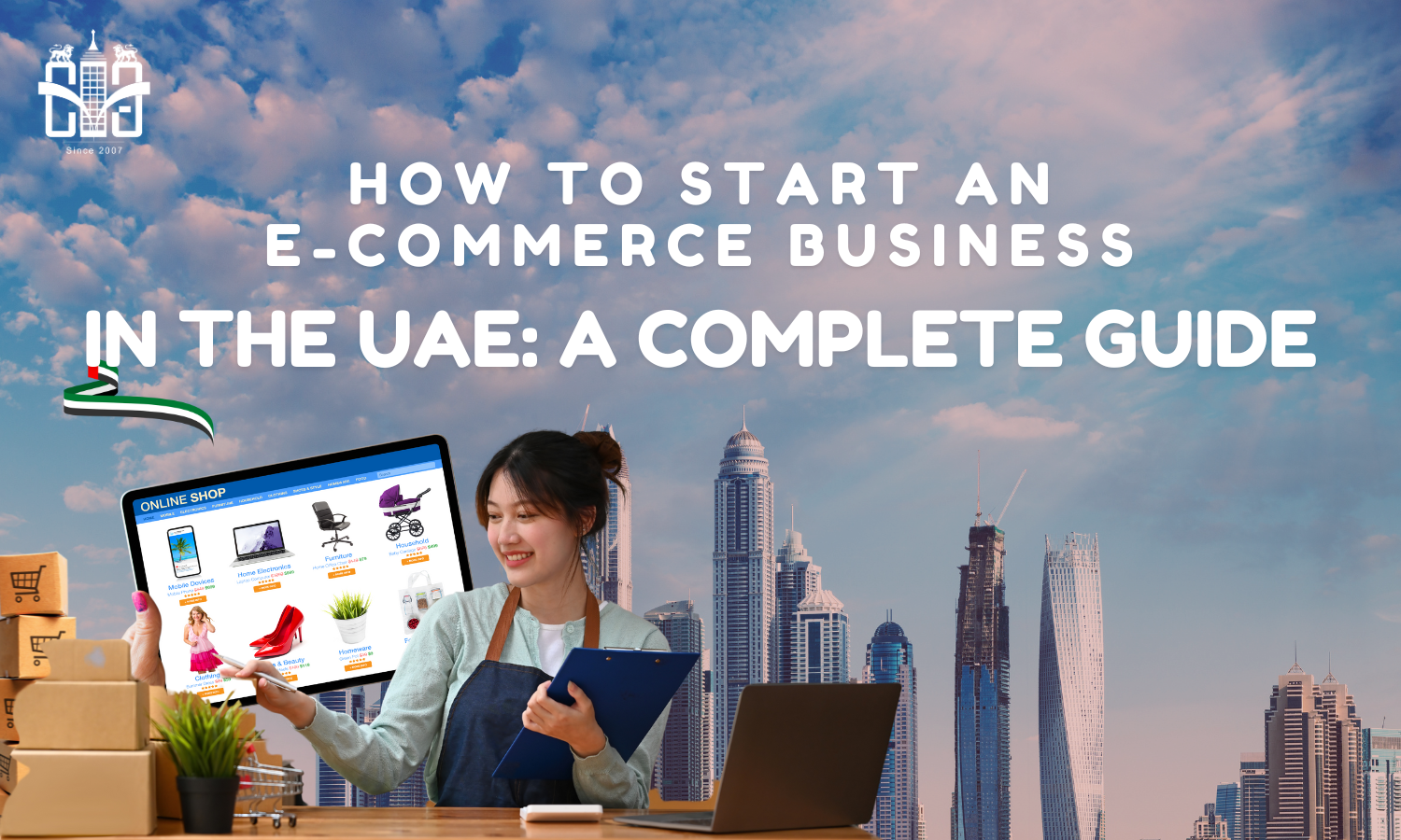 How to Start an E-commerce Business in the UAE: A Complete Guide