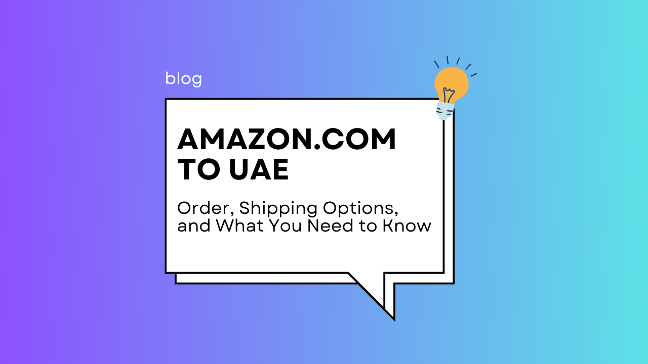 Amazon to UAE: How to Order, Shipping Options, and What You Need to Know